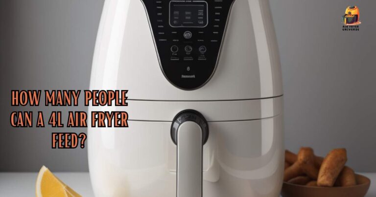 How Many People Can a 4L Air Fryer Feed- Discover the Perfect Portions